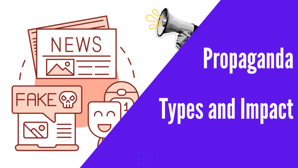 What is Propaganda | Types, Role and Effects
